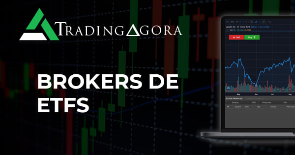 Brokers ETF - Bajas comisiones | TradingAgora.com